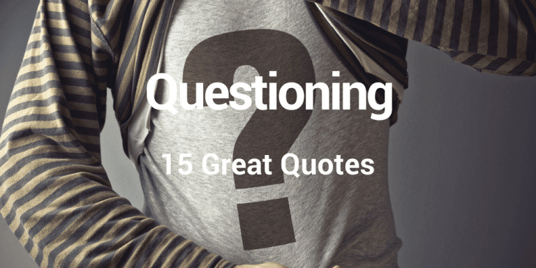 15 Great Quotes About Questioning