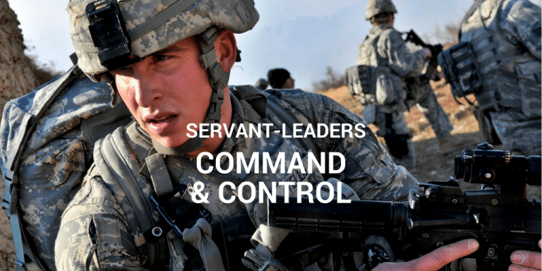 Servant-Leaders Command and Control